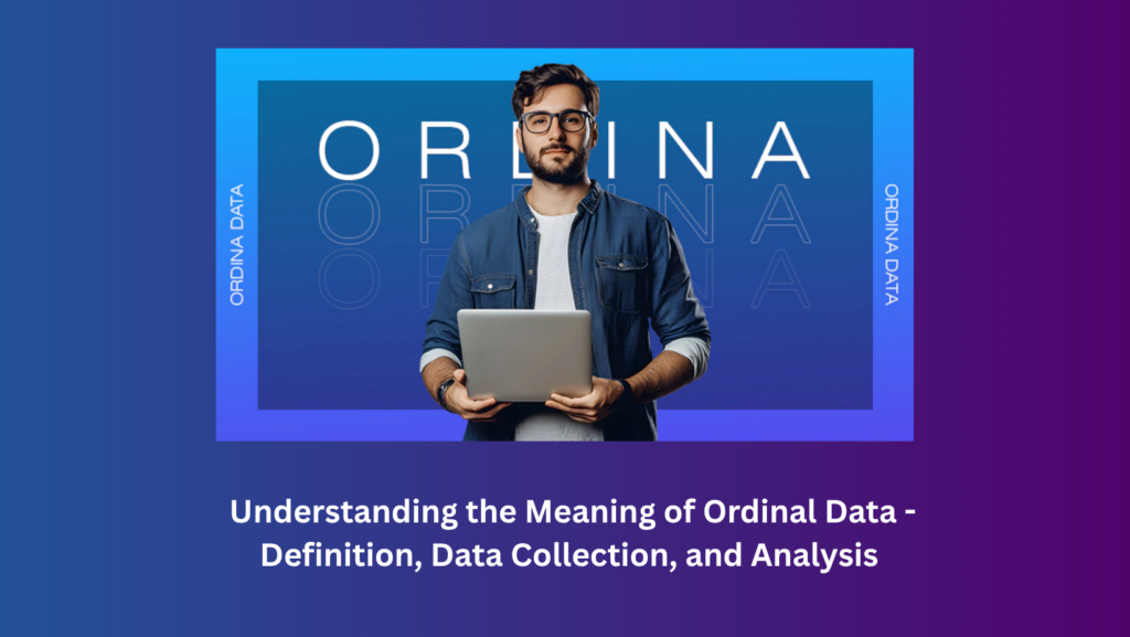 Understanding the Meaning of Ordinal Data - Definition, Data Collection ...