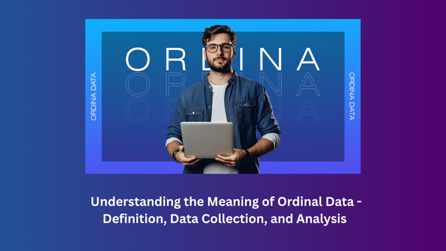 Understanding the Meaning of Ordinal Data - Definition, Data Collection ...